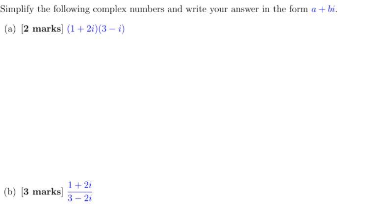 Solved Simplify the following complex numbers and write your | Chegg.com