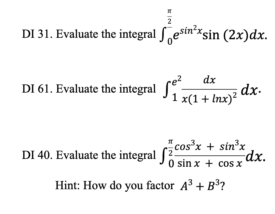 Solved DI 31. ﻿Evaluate the integral ∫0π2esin2xsin(2x)dx.DI | Chegg.com