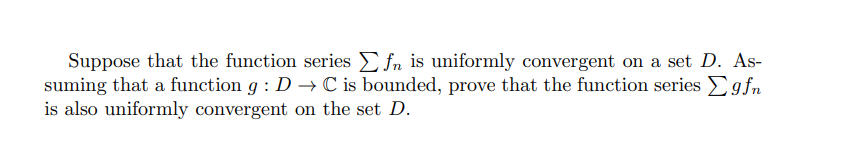 Solved Suppose that the function series ∑fn is uniformly | Chegg.com