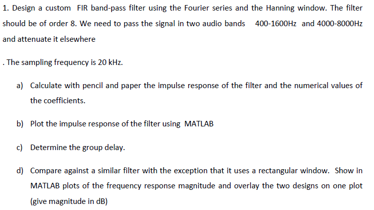 Solved 1. Design a custom FIR band-pass filter using the | Chegg.com