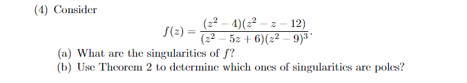 Solved (4) ﻿Considerf(z)=(z2-4)(z2-z-12)(z2-5z+6)(z2-9)3(a) | Chegg.com