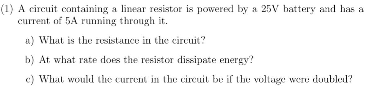Solved 1) A circuit containing a linear resistor is powered | Chegg.com