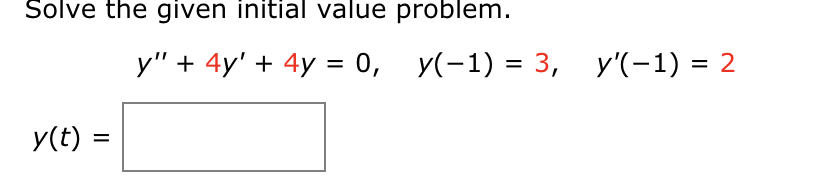 Solved Solve the given initial value problem. y" 4y'4y 0, | Chegg.com