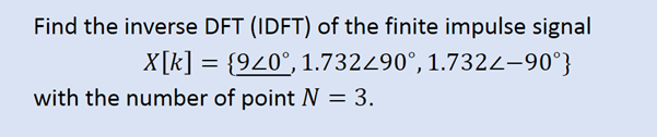 Solved Find the inverse DFT (IDFT) of the finite impulse | Chegg.com Solved Find the inverse DFT (IDFT) of the finite impulse | Chegg.com