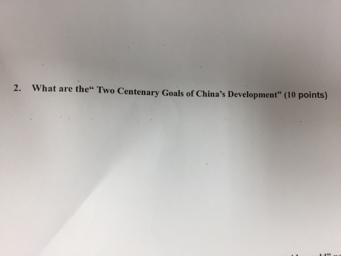Solved 2. What are the Two Centenary Goals of China's | Chegg.com