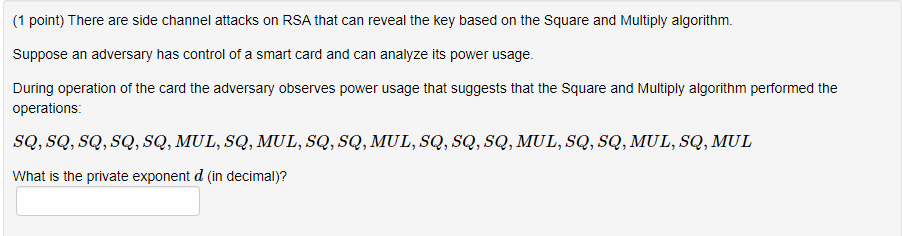 Solved (1 point) There are side channel attacks on RSA that | Chegg.com