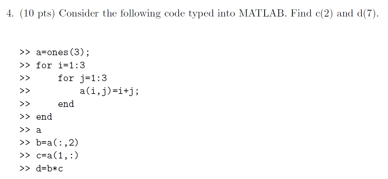 Solved 4. (10 pts) Consider the following code typed into | Chegg.com