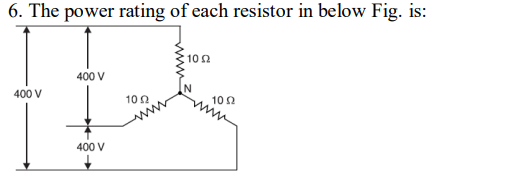 Solved 6. The power rating of each resistor in below Fig. | Chegg.com