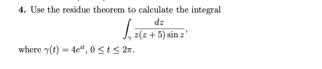 Solved 4. Use the residue theorem to calculate the integral | Chegg.com