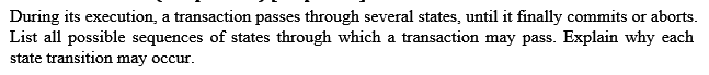 Solved During its execution, a transaction passes through | Chegg.com