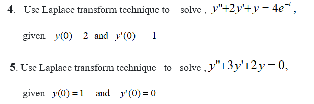 Solved 4. Use Laplace transform technique to solve , y"+2y+y | Chegg.com
