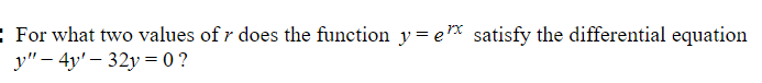 Solved For what two values of r does the function y=erx | Chegg.com