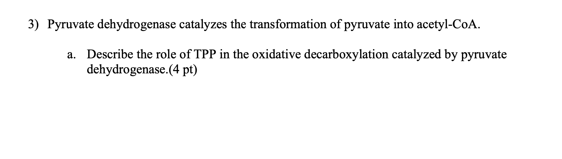 Solved 3) Pyruvate dehydrogenase catalyzes the | Chegg.com