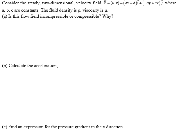 Solved Consider the steady, two-dimensional, velocity field | Chegg.com