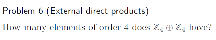 Solved Problem 6 (External direct products) How many | Chegg.com