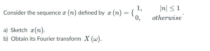 Solved 1, Consider the sequence x (n) defined by æ (n) = {0, | Chegg.com