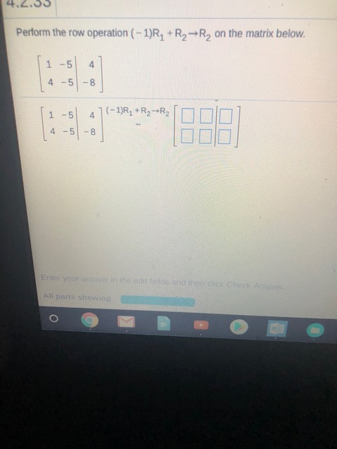 Solved 4.2.5 Perform the row operation (-1)R1 +R2 R2 on the | Chegg.com