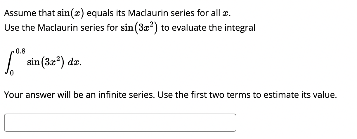 Solved Assume that sin(x) equals its Maclaurin series for | Chegg.com