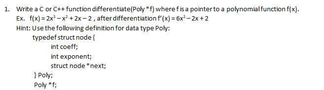 Solved a 1. Write a C or C++ function differentiate (Poly | Chegg.com