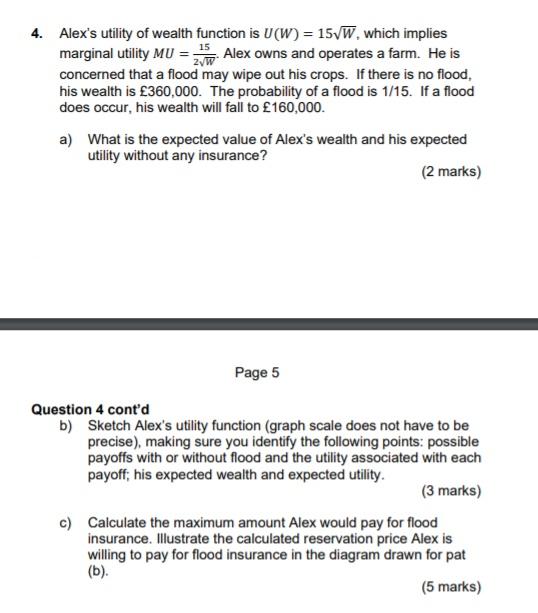 Solved 4. Alex's utility of wealth function is U(W) = 15W, | Chegg.com