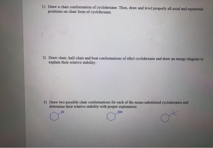 Solved 1) Draw a chair conformation of cyclohexane. Then, | Chegg.com