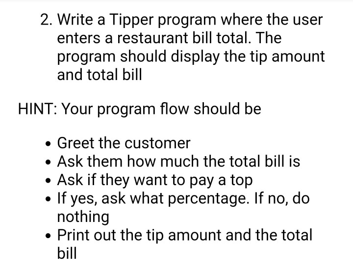 Solved 2. Write a Tipper program where the user enters a | Chegg.com