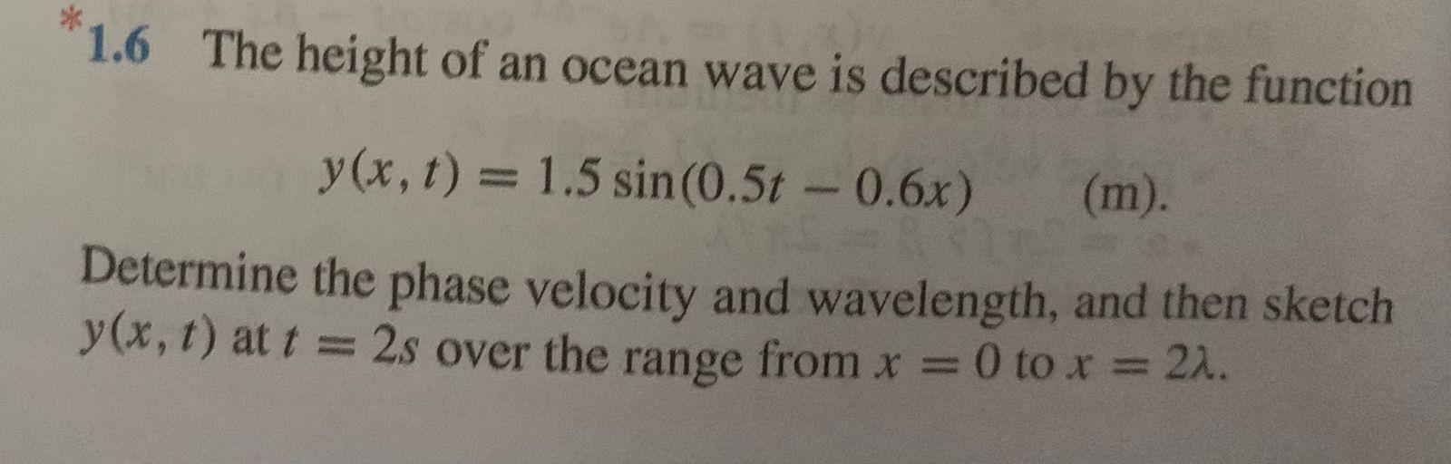 Solved *1.6 The height of an ocean wave is described by the | Chegg.com