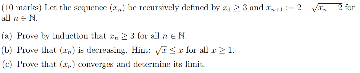 Solved (10 marks) Let the sequence (xn) be recursively | Chegg.com