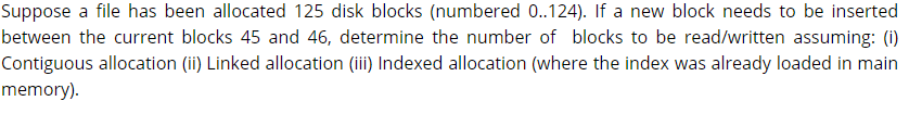 Solved Suppose a file has been allocated 125 disk blocks | Chegg.com