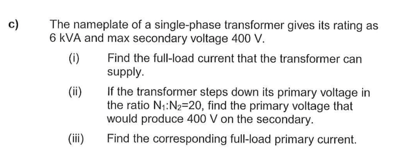 Solved c) ﻿The nameplate of a single-phase transformer gives | Chegg.com
