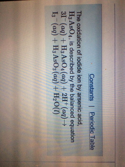 Solved Constants | Periodic Table The oxidation of iodide | Chegg.com