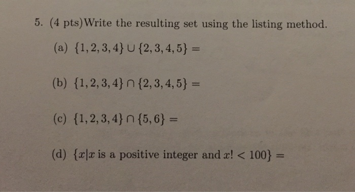 Solved 5. (4 pts) Write the resulting set using the listing | Chegg.com