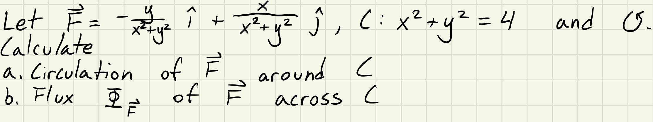 Solved Let F=−x2+y2y ^+x2+y2x ^,C:x2+y2=4 and U. Calculate | Chegg.com