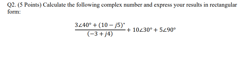 Solved Q2. (5 Points) Calculate the following complex number | Chegg.com