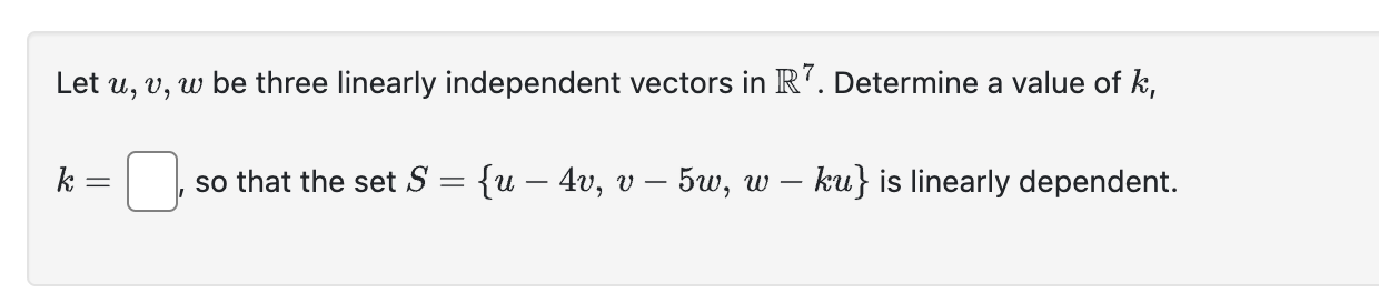 Solved Let u,v,w be three linearly independent vectors in | Chegg.com