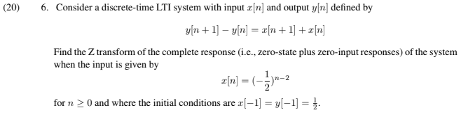 Solved (20) 6. Consider a discrete-time LTI system with | Chegg.com
