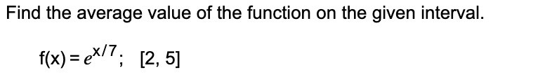 Solved find the average value of the function on the given | Chegg.com
