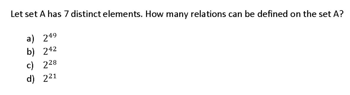 Solved Let set A has 7 distinct elements. How many relations | Chegg.com
