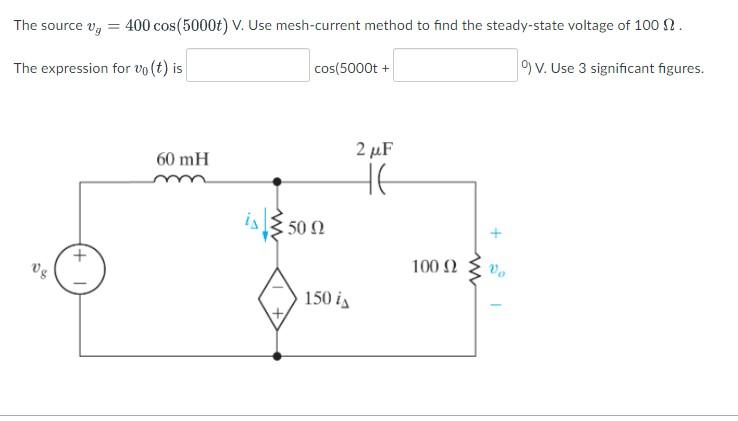 Solved The source vy=400cos(5000t) V. Use mesh-current | Chegg.com