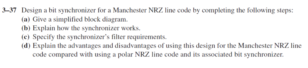3–37 Design a bit synchronizer for a Manchester NRZ | Chegg.com