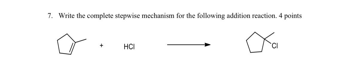 Solved 7. Write the complete stepwise mechanism for the | Chegg.com