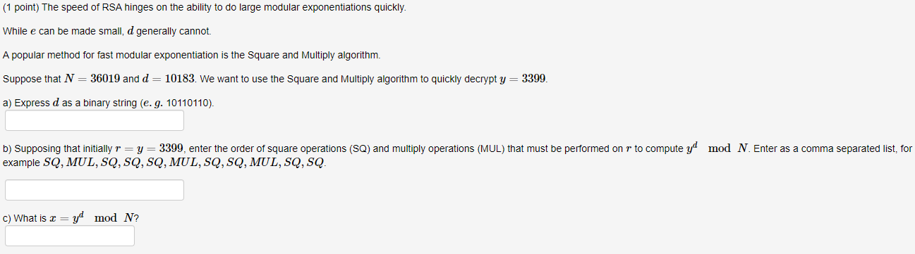 Solved 1 point) The speed of RSA hinges on the ability to do | Chegg.com