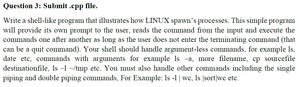 Solved Question 3 Submit Cpp File Write A Shell Like 8157