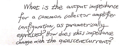 Solved What is the output impedance for a common collector | Chegg.com
