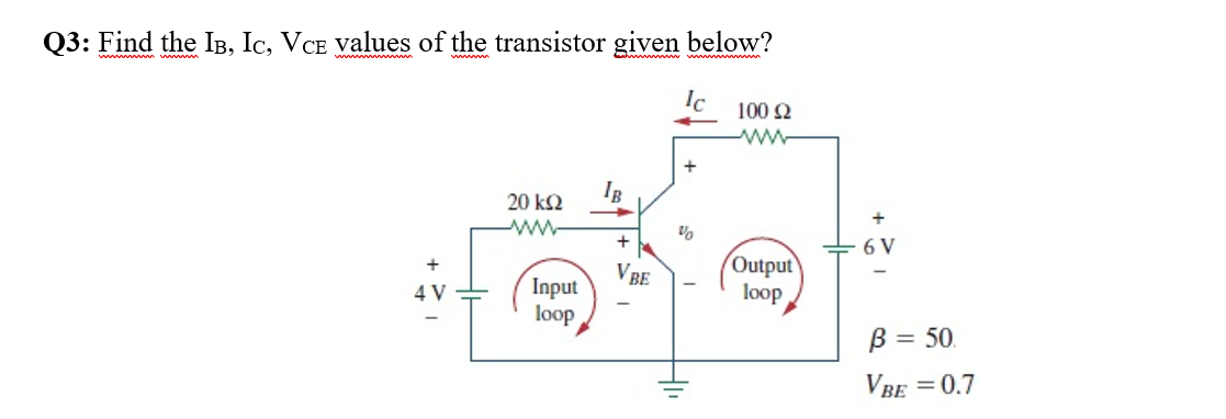Solved Q3: Find the IB, Ic, Vce values of the transistor | Chegg.com