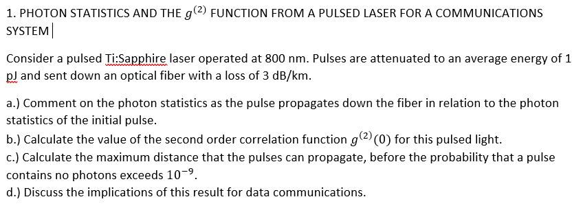Solved 1. PHOTON STATISTICS AND THE g(2) FUNCTION FROM A | Chegg.com
