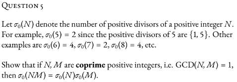 Solved Question 5Let σ0(N) ﻿denote the number of positive | Chegg.com