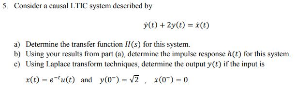 Solved 5. Consider a causal LTIC system described by | Chegg.com