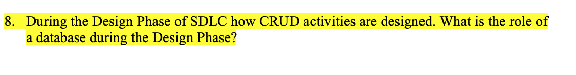 8. During the Design Phase of SDLC how CRUD | Chegg.com