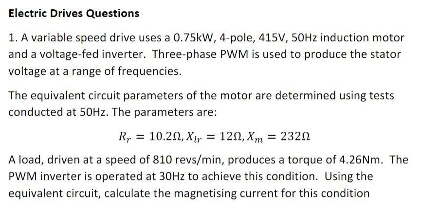 Solved Electric Drives Questions 1. A variable speed drive | Chegg.com